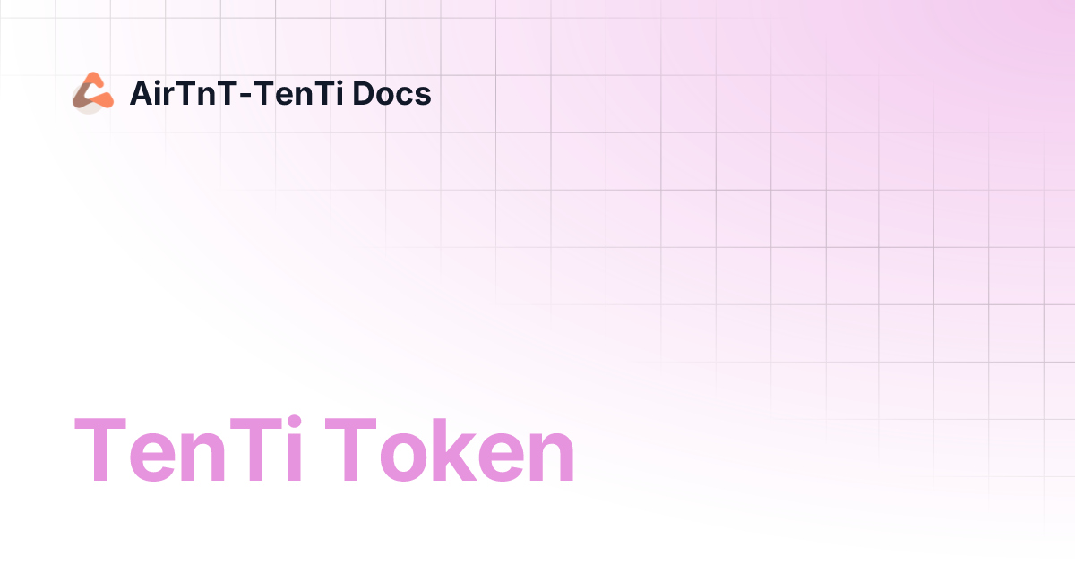 TenTi Token | AirTnT-TenTi Docs
