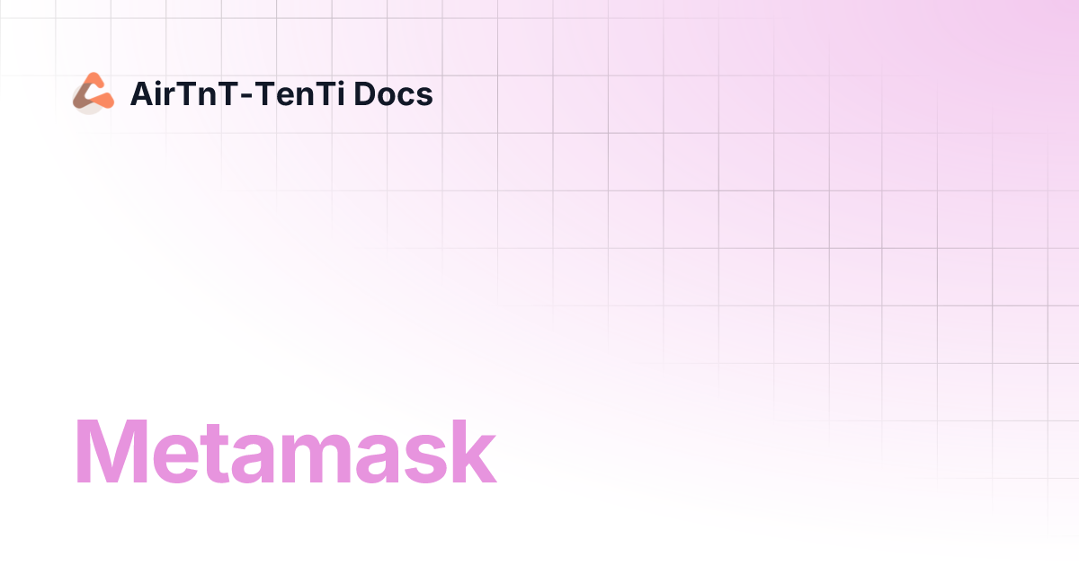 Metamask | AirTnT-TenTi Docs